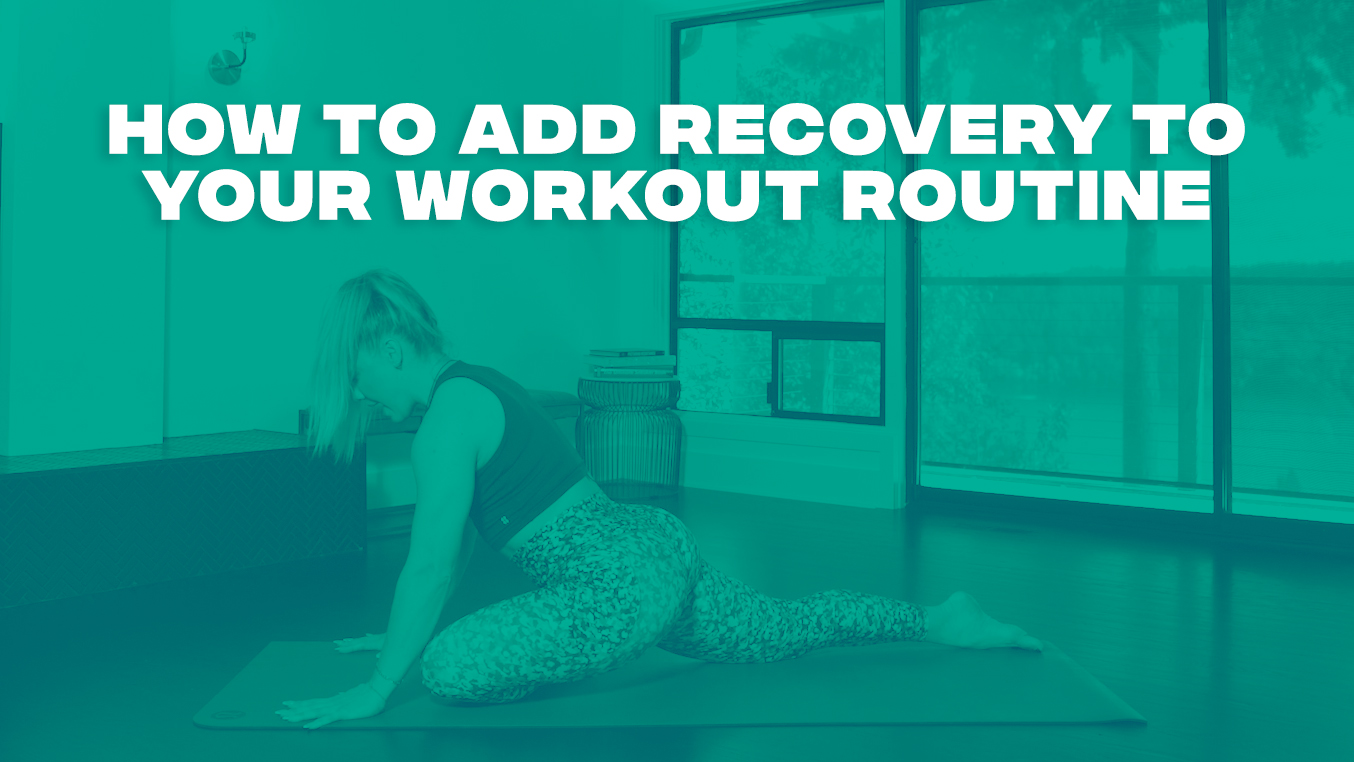 How to add recovery to your workout routine - Just Move